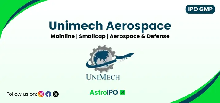 Unimech Aerospace IPO GMP - AstroIPO