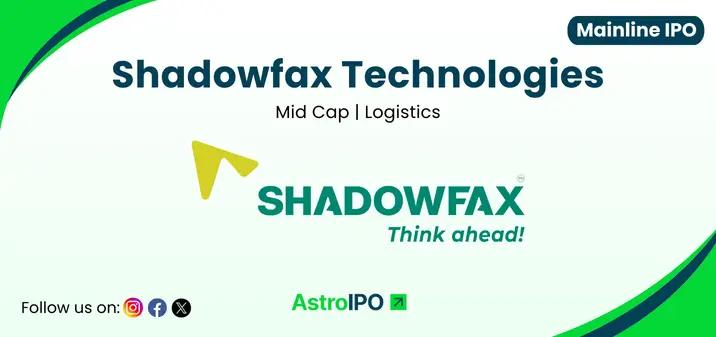 Shadowfax Technologies IPO: Dates, Price, Lot Size, Financials & Review